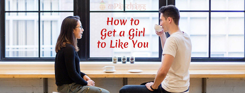 How to Get a Girl to Like You? Love Tips to Impress a Girl