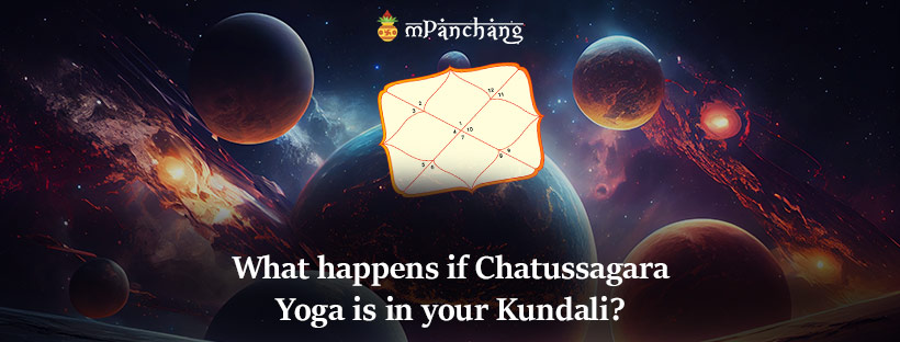 Chatussagara Yoga: It’s Meaning & Effects