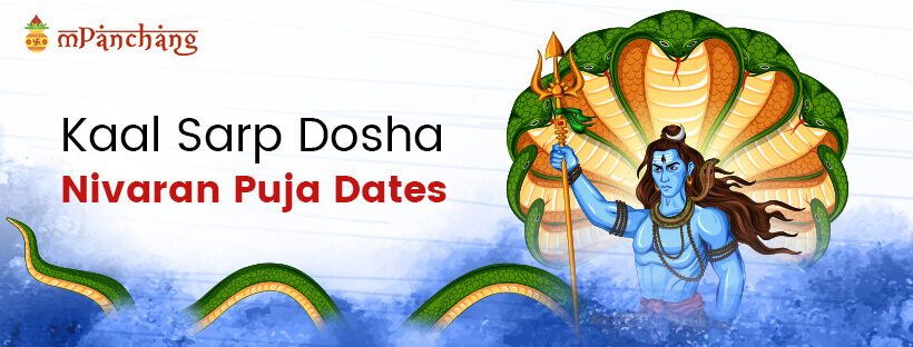 Best Days For Kaal Sarp Dosh Nivaran Puja