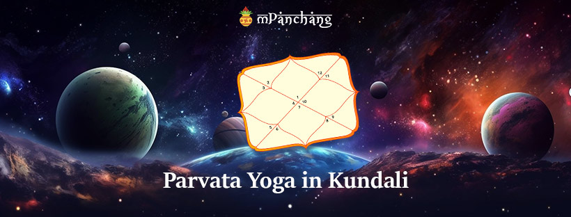 Parvata Yoga in Vedic Astrology: Meaning, Benefits, Effects