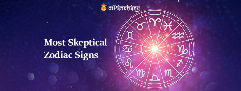 Most Skeptical Zodiac Signs